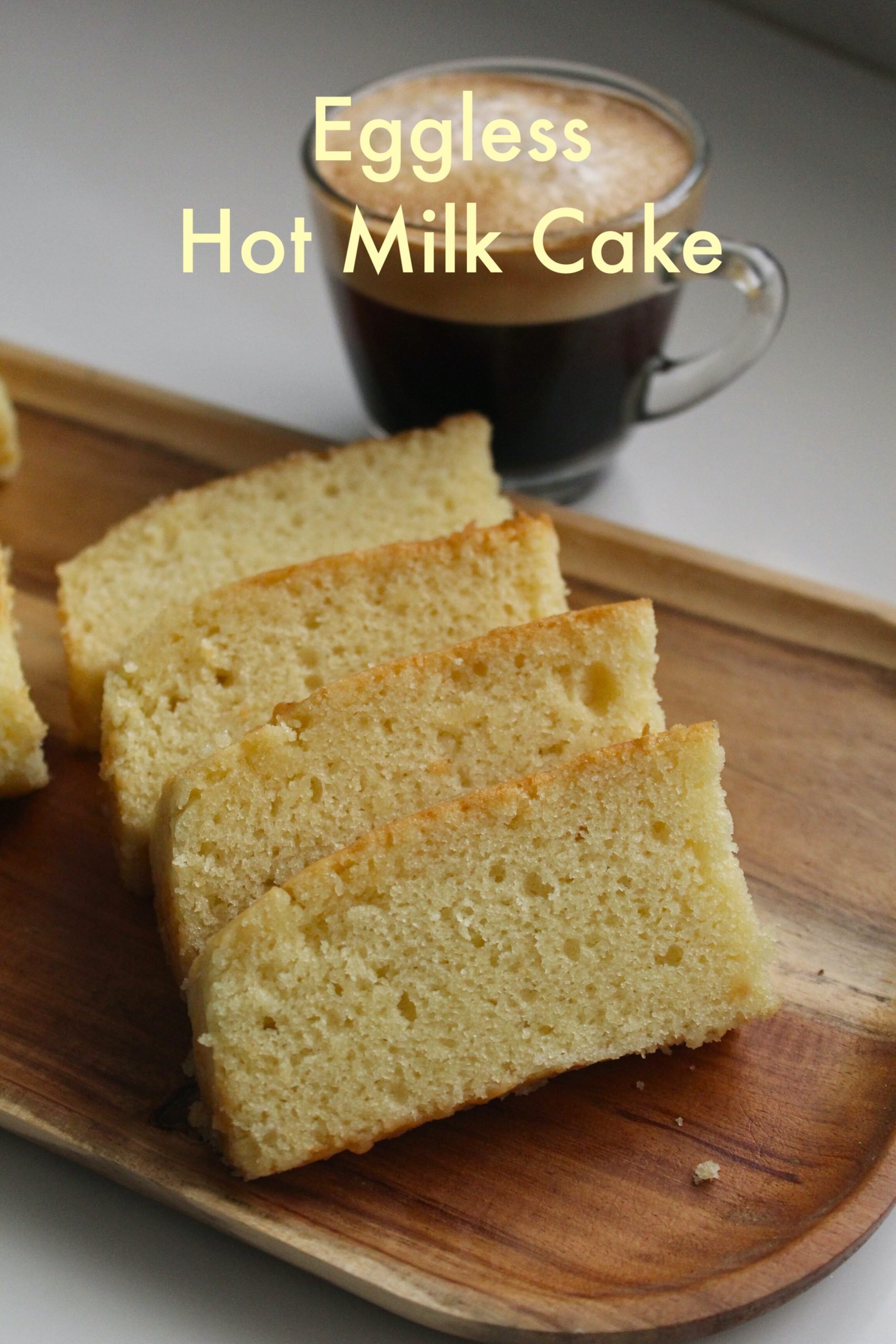Eggless Hot Milk Cake Recipe | Eggless Hot Milk Sponge Cake